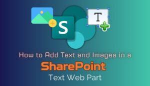How To Add Text And Images In A SharePoint Text Web Part