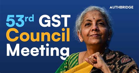 53rd Gst Council Meeting All Key Highlights Detailed