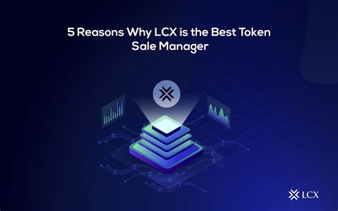 Reasons Why LCX Is The Best Token Sale Manager LCX