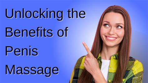 Unlocking The Benefits Of Penis Massage Health And Wellness Guide Youtube