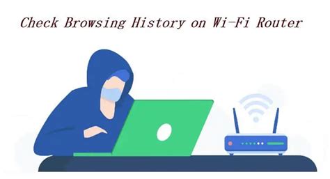 How To Check Browsing History On WiFi Router Guide