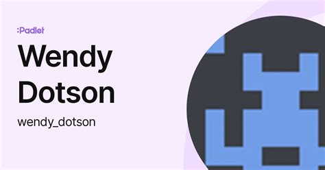 Wendy Dotson Wendydotson Profile Padlet