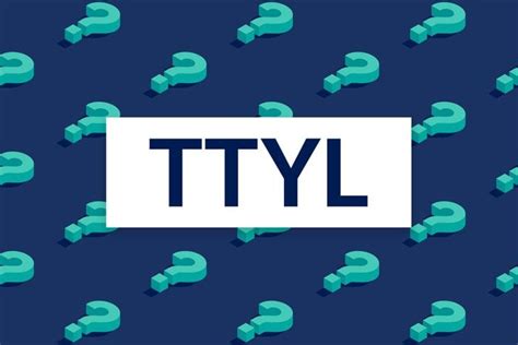 Ttyl Meaning A Deep Dive Into This Popular Texting Abbreviation