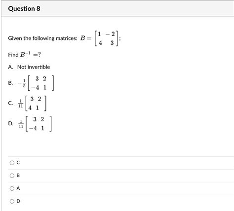 Solved Given The Following Matrices B 14−23 Find B−1