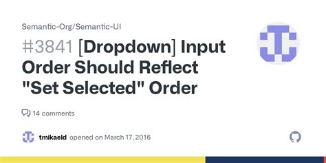 Dropdown Input Order Should Reflect Set Selected Order · Issue 3841 · Semantic Orgsemantic
