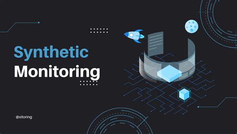 What Is Synthetic Monitoring Xitoring