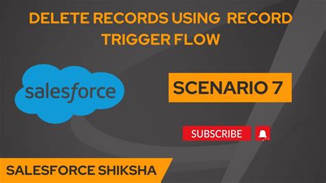 Delete Records Using Record Trigger Flow Scenario 7 Salesforce Flows Debug Flow