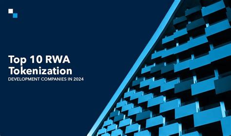 Sukhchain Singh On Linkedin Top 10 Rwa Tokenization Development Companies In 2024
