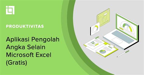 15 Aplikasi Pengolah Angka Selain Microsoft Excel Gratis