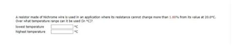 Solved A Resistor Made Of Nichrome Wire Is Used In An Chegg Com