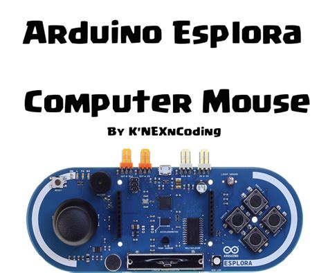 Arduino Esplora Mouse 5 Steps With Pictures Instructables