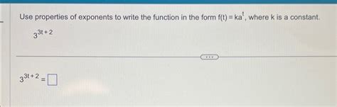 Solved Use Properties Of Exponents To Write The Function In