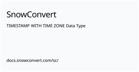 Timestamp With Time Zone Data Type Snowconvert