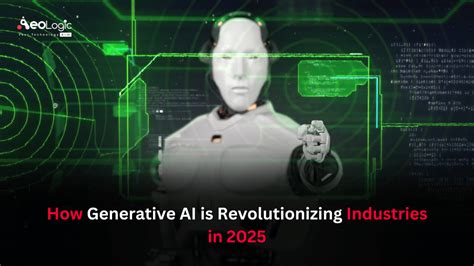How Generative Ai Is Revolutionizing Industries In 2025