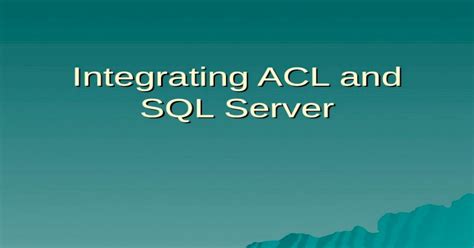 Ppt Integrating Acl And Sql Server Agenda Introsbios Introsbios