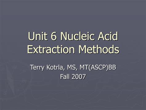 Ppt Unit 6 Nucleic Acid Extraction Methods Powerpoint Presentation Free Download Id318183