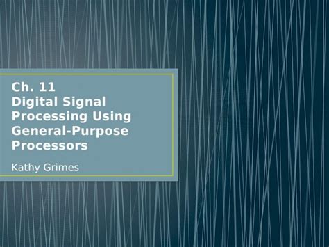 Pptx Ch 11 Digital Signal Processing Using General Purpose Processors Dokumen Tips