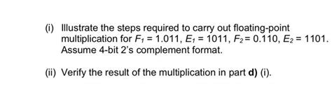 Solved Two Floating Point Numbers Are To Be Multiplied To Chegg