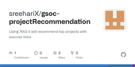 Github Sreeharixgsoc Projectrecommendation Using Rag It Will Recommend Top 10 Projects With