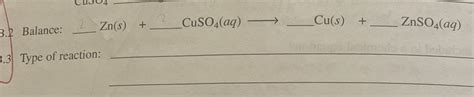 Solved Balance Zn S Cuso4 Aq Cu S Znso4 Aq Type Of