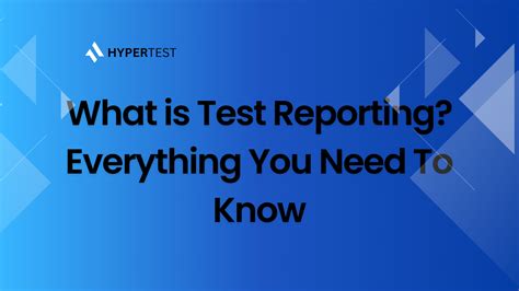 What Is Test Reporting Everything You Need To Know