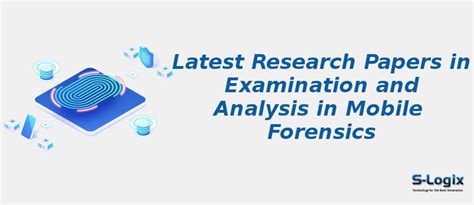 Research Papers In Examination And Analysis In Mobile Forensics S Logix