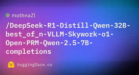 mothnazl deepseek r1 distill qwen 32b best of n vllm skywork o1 open