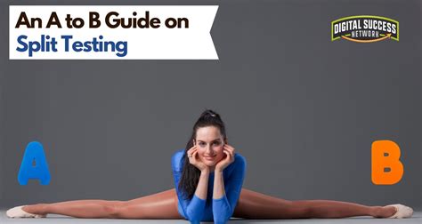 An A To B Guide On Split Testing Digital Success Network