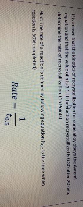 Solved It Is Known That The Kinetics Of Recrystallization