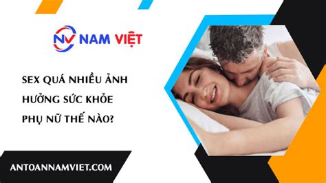 Sex Qu Nhi U Nh H Ng S C Kh E Ph N Th N O An To N Nam Vi T