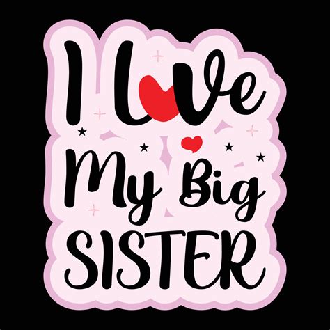 I Love My Big Sister T Shirt Design 23892564 Vector Art At Vecteezy