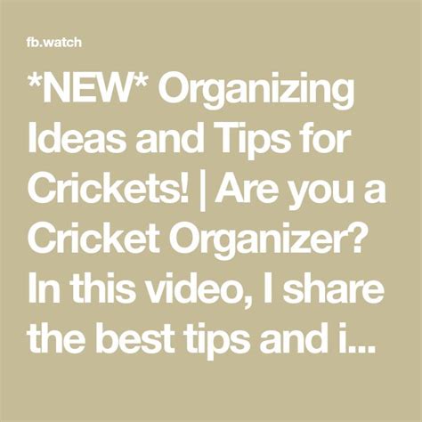 Organizing Ideas And Tips For Crickets