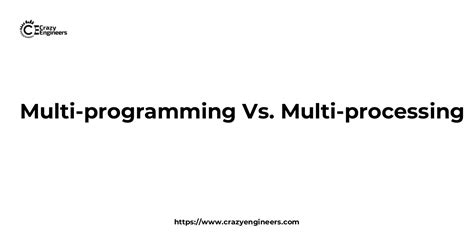 Multi Programming Vs Multi Processing Crazyengineers