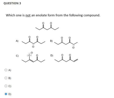 solved which one is not an enolate form from the following