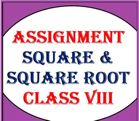Math Assignment Class Viii Square And Square Root Ch 1