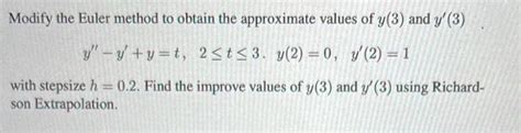 solved modify the euler method to obtain the approximate