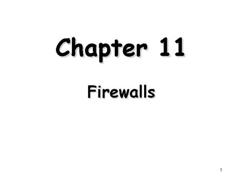 Chapter Firewalls Outline Firewall Design Principles