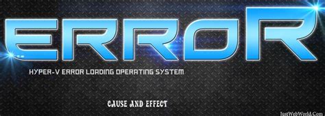 Hyper V Error Loading Operating System Cause And Effect