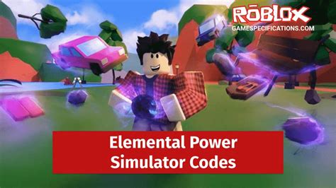 Roblox Elemental Power Simulator Codes January Game Specifications