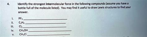 4 Identify The Strongest Intermolecular Force In The Following Compounds Assume You Have A