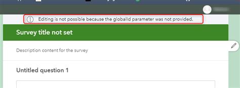 Error Editing Is Not Possible Because The Globalid Parameter Was Not