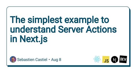 The Simplest Example To Understand Server Actions In Nextjs Rreactjs