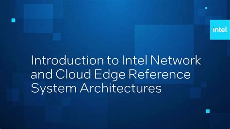 Intel Network Platform Network And Cloud Edge Reference Architectures Intel® Network Builders