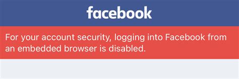 For Your Account Security Logging Into Facebook From An Embedded Browser Is Disabled как исправить