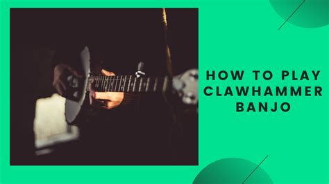 How To Play Clawhammer Banjo Get Into The Rhythm