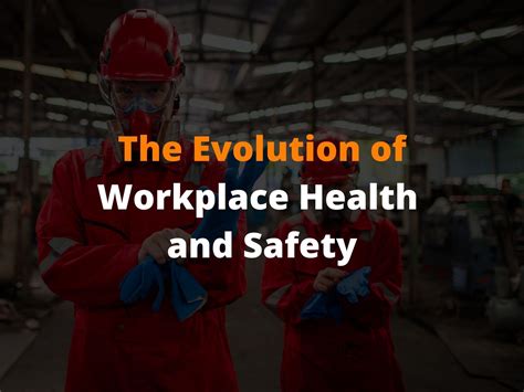The Evolution Of Workplace Health And Safety Uniprint