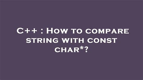 C How To Compare String With Const Char Youtube