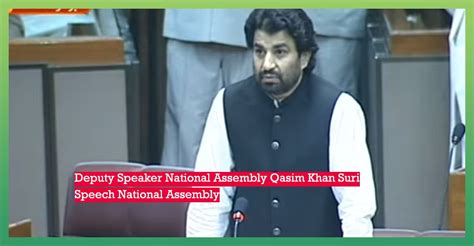 Deputy Speaker National Assembly Qasim Khan Suri Speech National