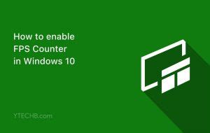 How To Enable FPS Counter In Windows 10 Without Any Software