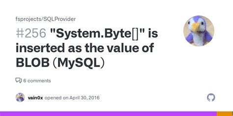 system byte[] is inserted as the value of blob mysql · issue 256 · fsprojects sqlprovider